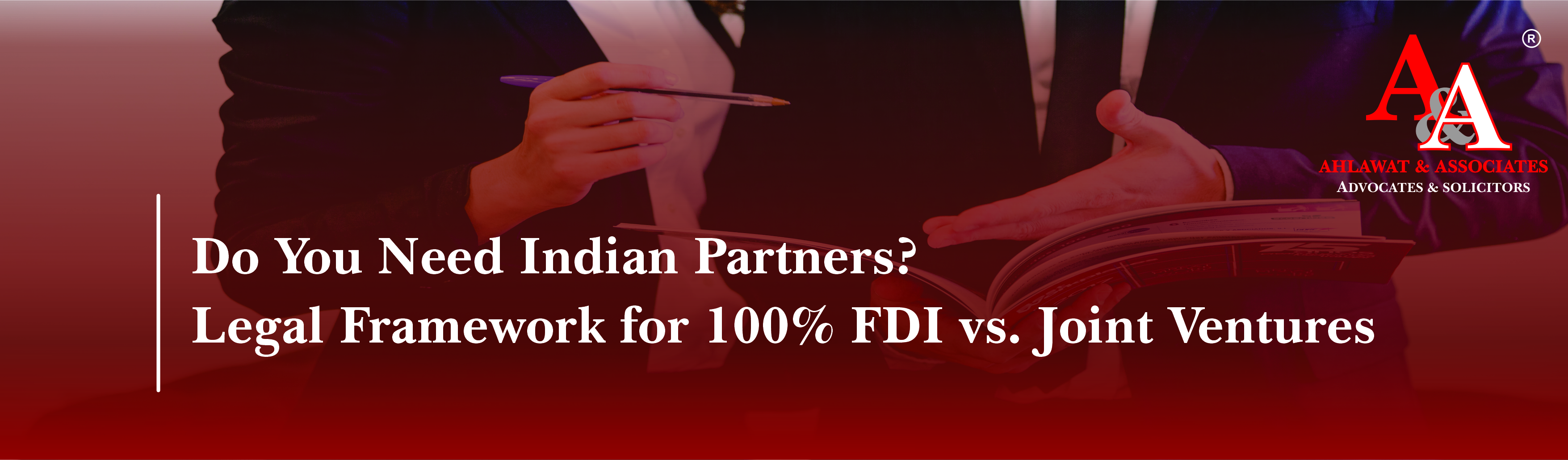 Joint Ventures vs. Partnerships in India | Ahlawat & Associates